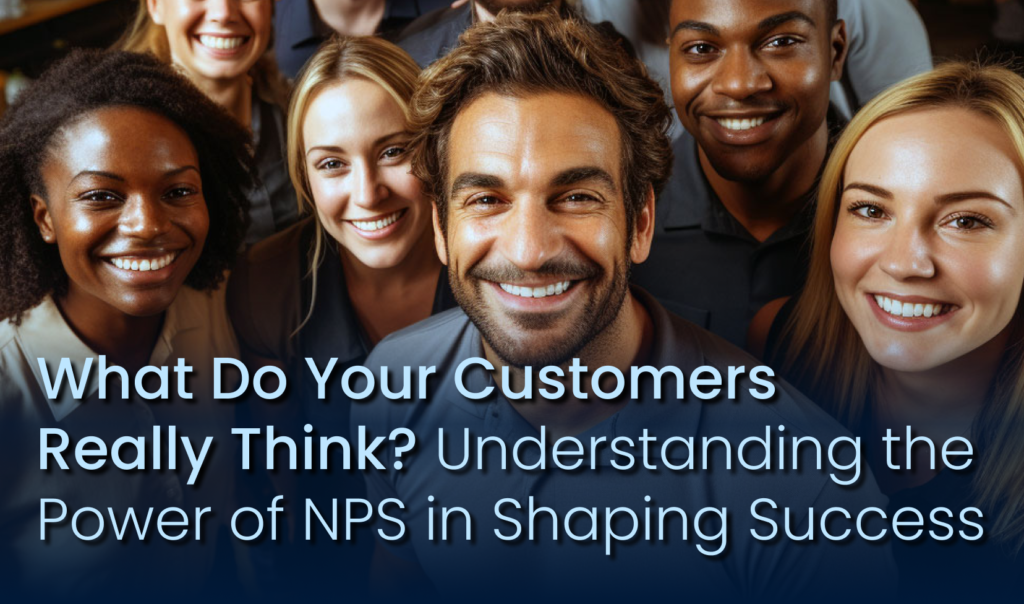 Customer NPS: Your Roadmap to Thriving Business Success