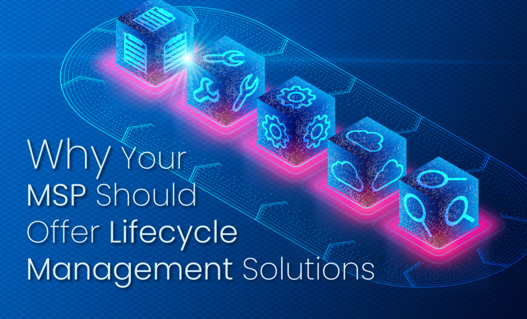 Why Your Organisation Needs a Lifecycle Management Solution